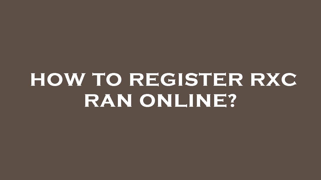 How to register rxc ran online? - YouTube