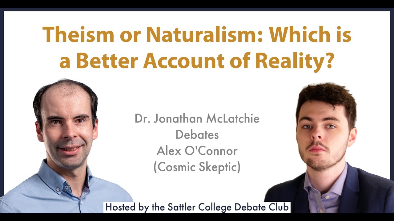 Theism vs. Naturalism: Which is a Better Account of Reality? - YouTube