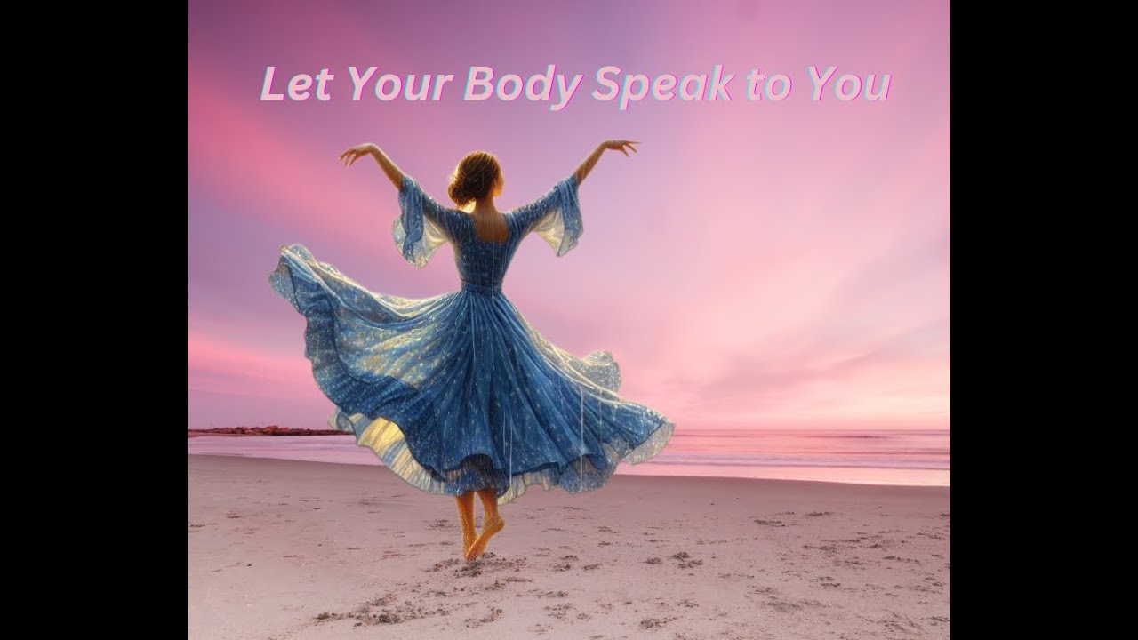 Let Your Body Speak to You - YouTube