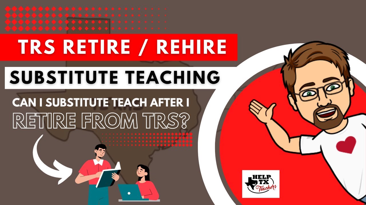 Can I Substitute Teach After I Retire From TRS? (PART 3) - YouTube