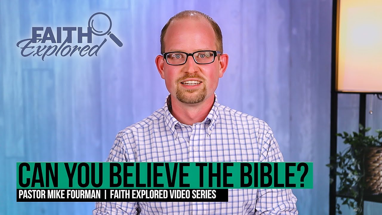 “Can You Believe the Bible?” | Faith Explored Series - YouTube