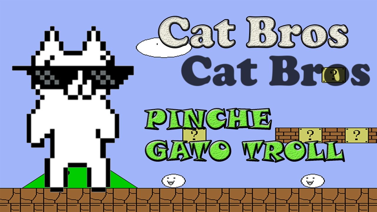 Gato Bros Ep # 1 l El Gato Troll - YouTube