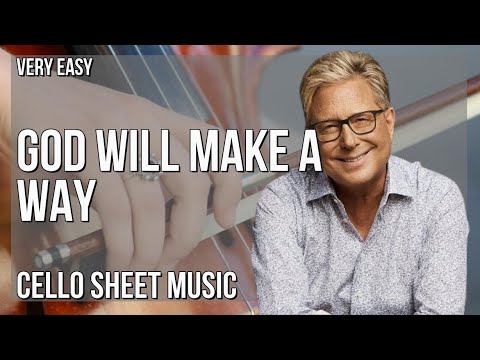 Cello Sheet Music: How to play God Will Make A Way (Glimer Tadeo) by ...