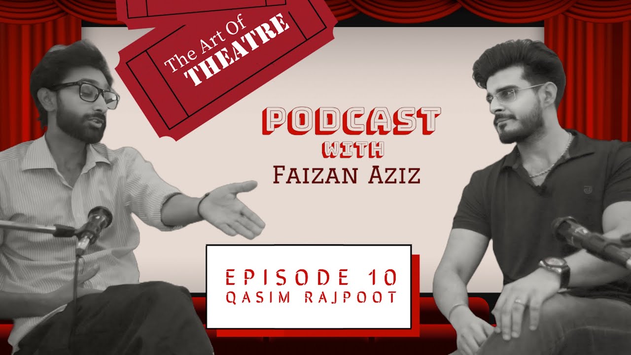 Theater Master Qasim Rajpoot Pod cast With Faizan Aziz || ft Qasim ...