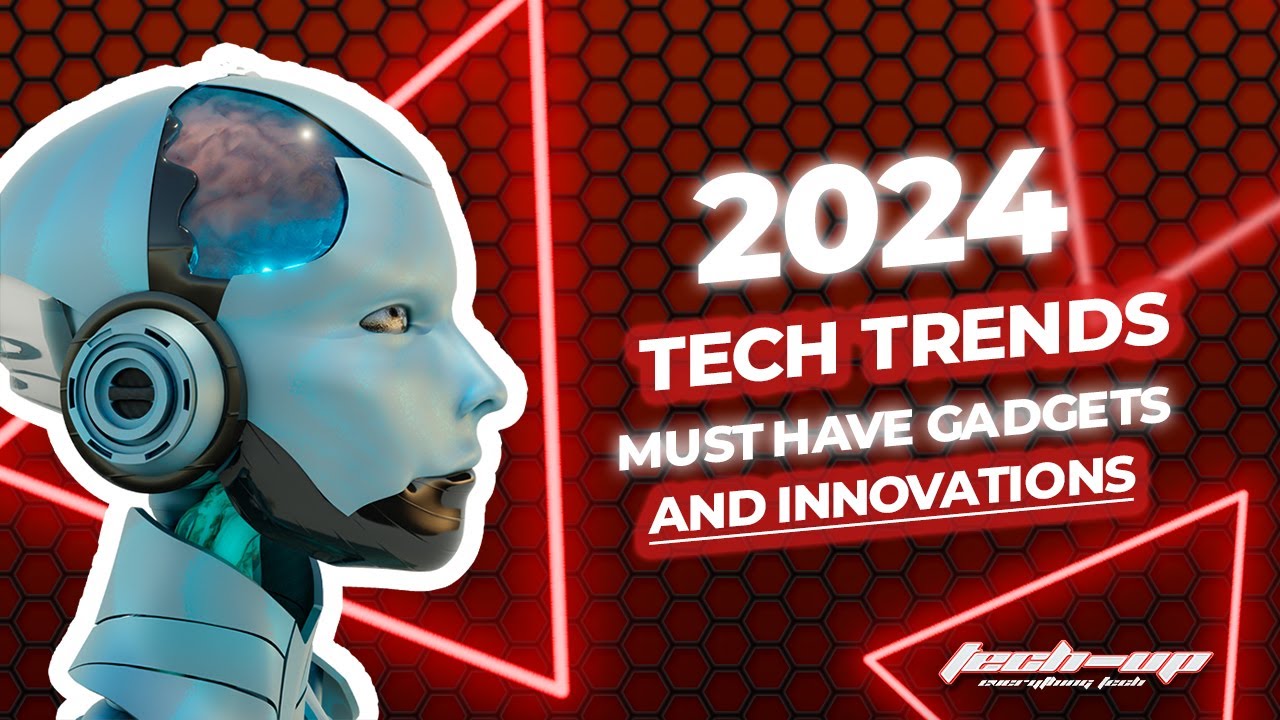 2024 Tech Trends: Must-Have Gadgets and Innovations. - YouTube