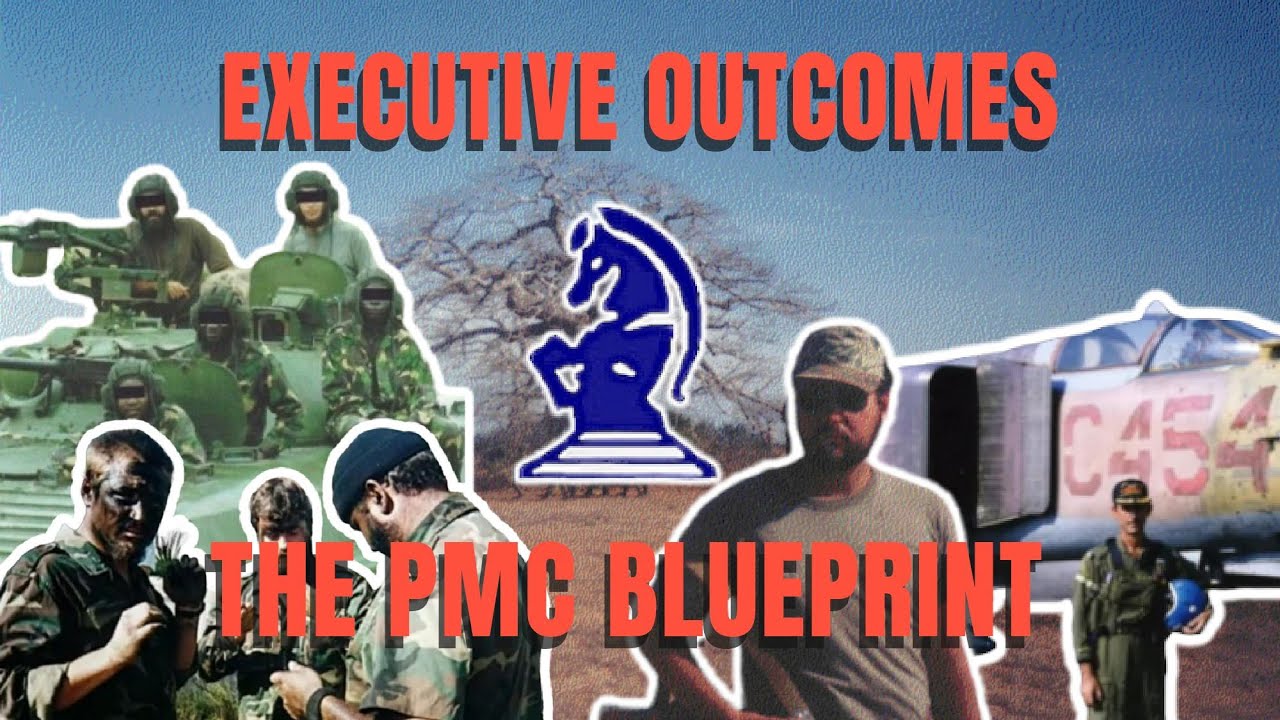 Executive Outcomes : The PMC Blueprint, The Rise, Fall and Rebirth ...