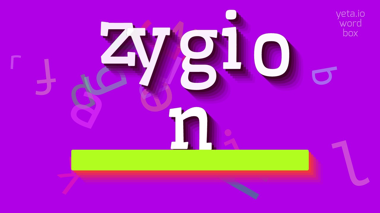How to say "zygion"! (High Quality Voices) - YouTube