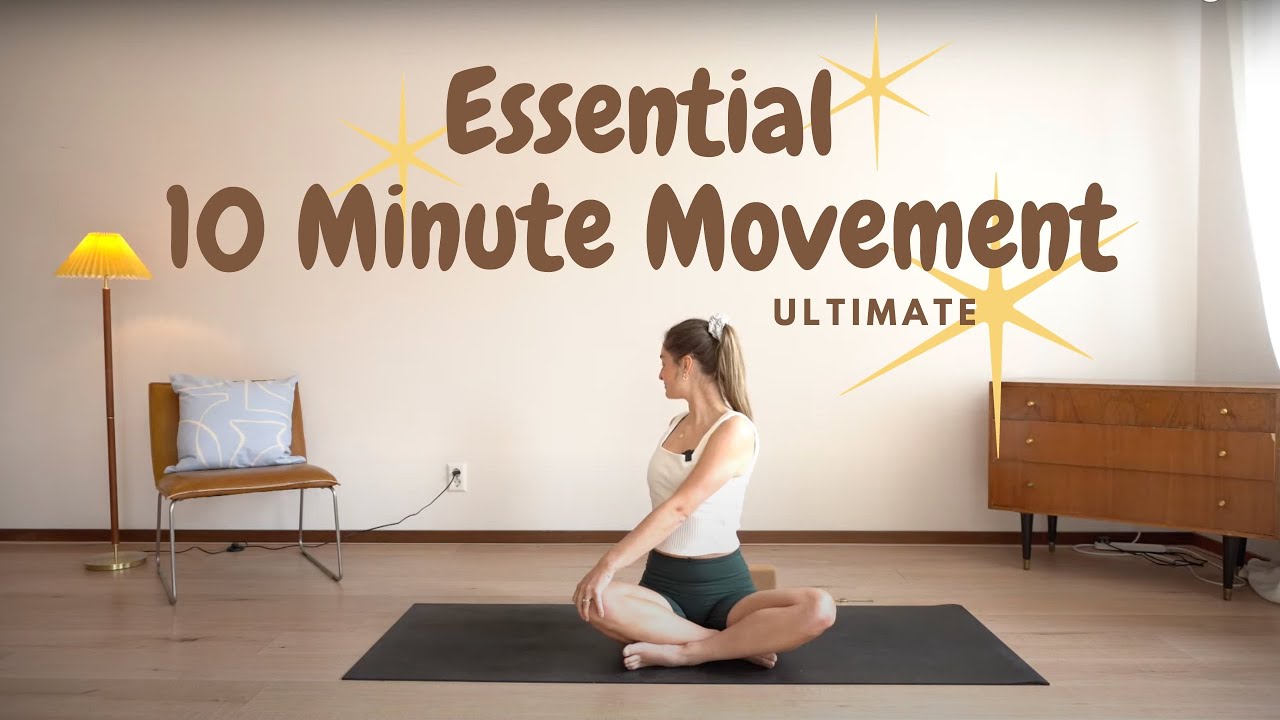 Essential 10 Minute Movement | Ultimate - YouTube