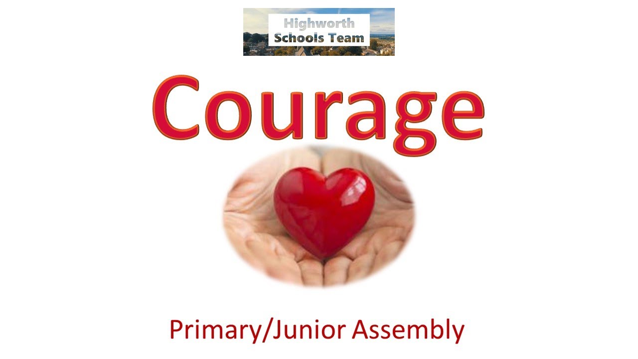 Courage Assembly Primary Video - YouTube