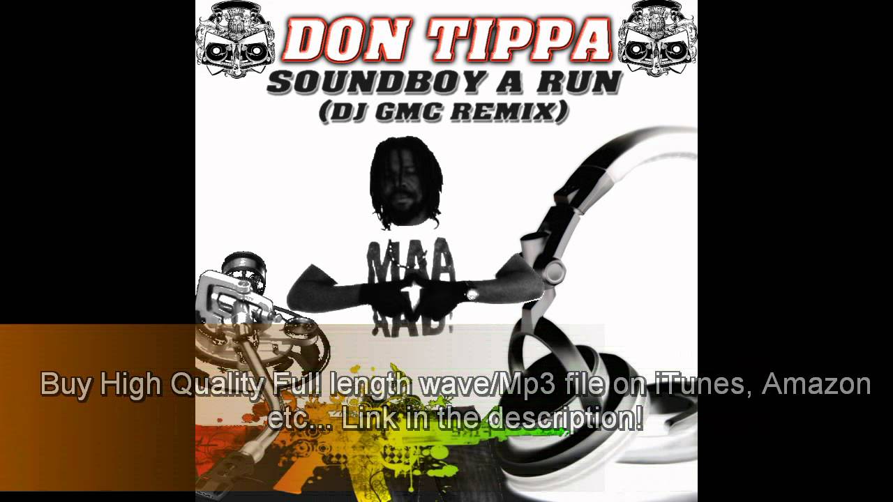 [Raggajungle] Don Tippa - Soundboy a run (DJ GMC Remix) CLIP/DEMO [Out ...