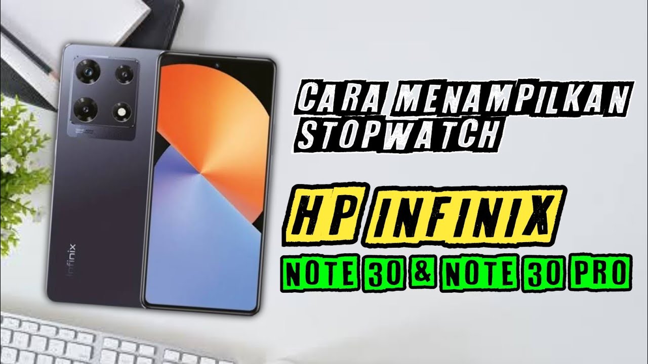 Cara menampilkan atau mengaktifkan stopwatch di Hp Infinix Note 30 pro ...