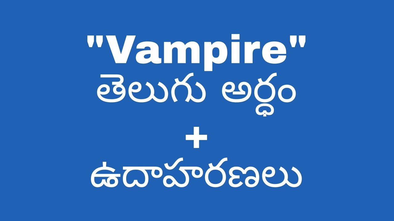 Vampire meaning in telugu with examples | Vampire తెలుగు లో అర్థం ...
