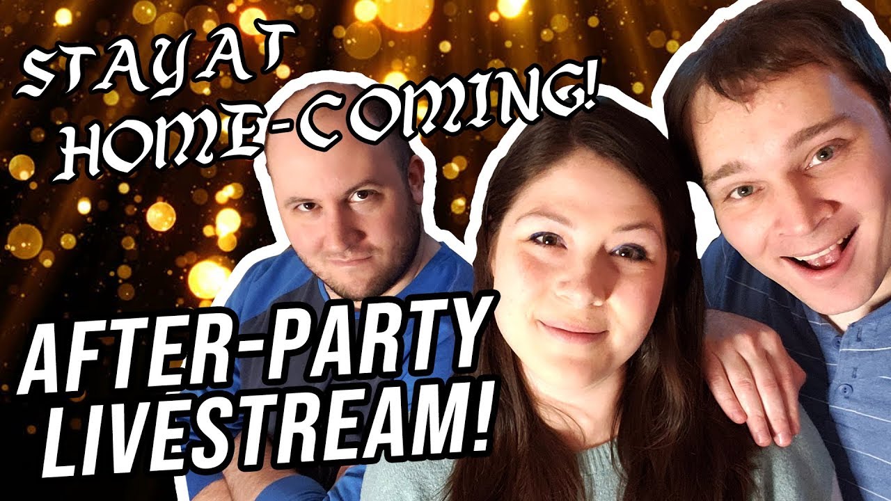 STAY AT HOME-COMING! - After-Party Livestream! - YouTube