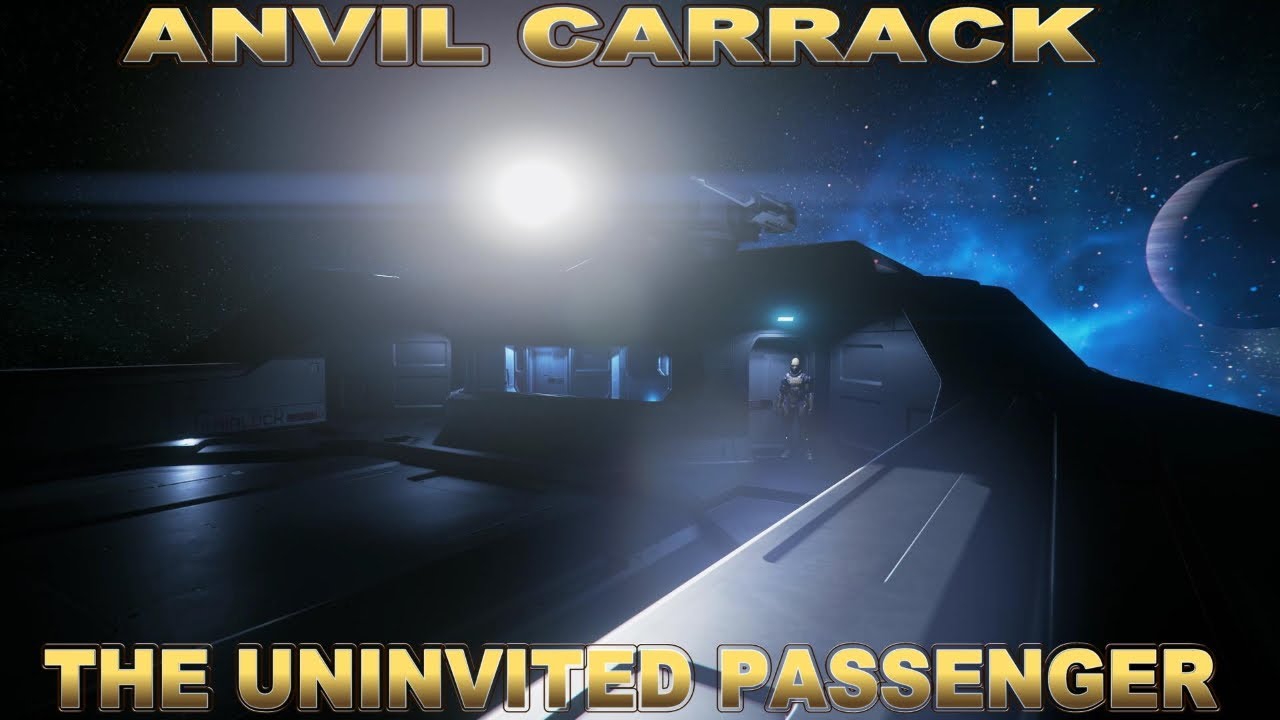 Anvil Carrack The Uninvited Passenger - YouTube
