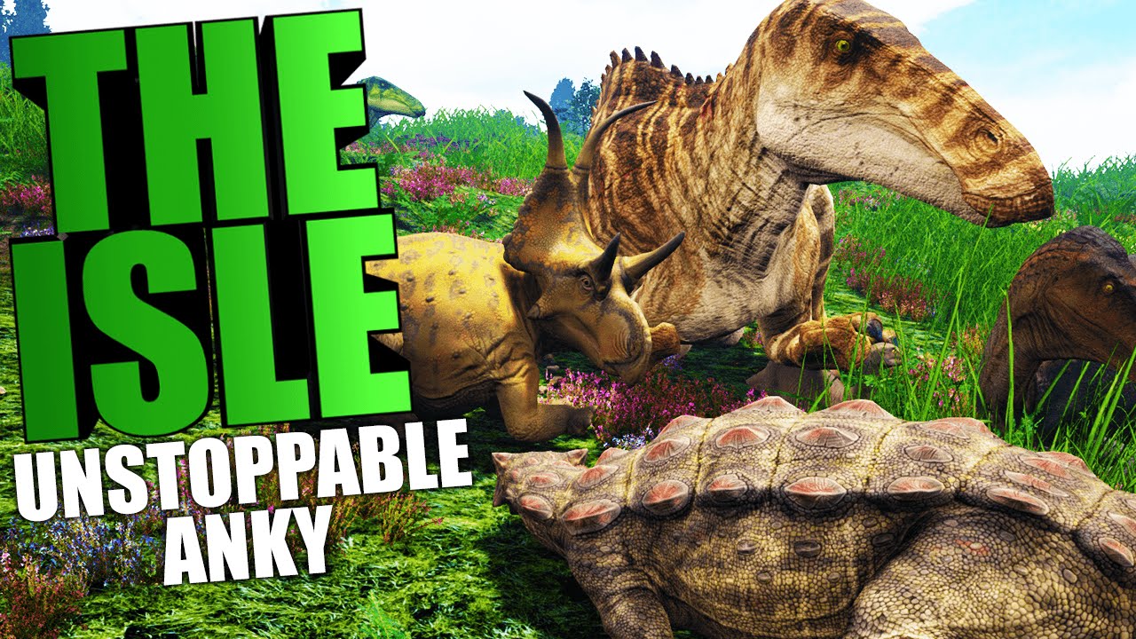 The Isle - ANKY PREY STALKING, UNSTOPPABLE ANKYLOSAURUS HERD (The Isle ...