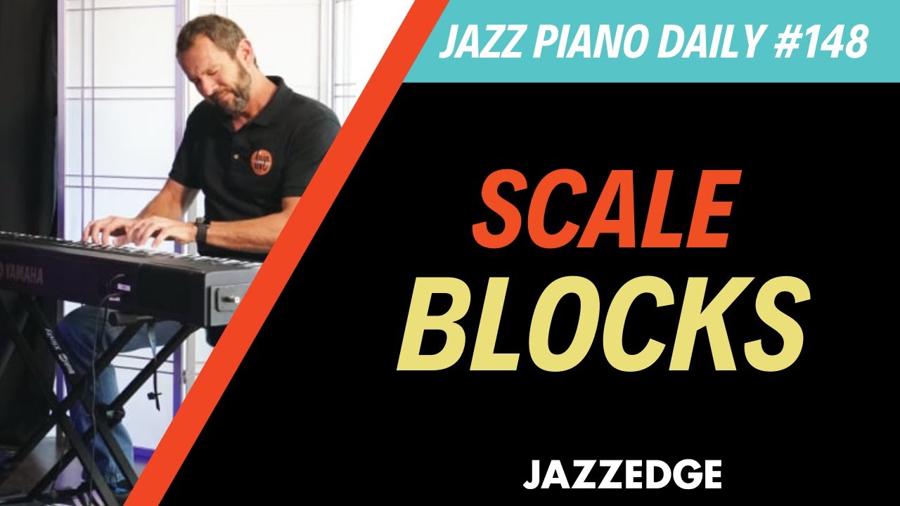 Scale Blocks - The Easier Way To Improvise At The Piano (JPD #148 ...