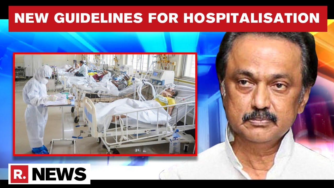 COVID 19 Tamil Nadu Govt Issues New Guidelines For Hospitalisation In covid-19-tamil-nadu-govt-issues-new-guidelines-for-hospitalisation-in