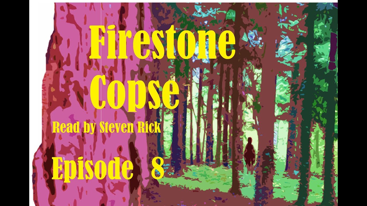 Firestone Copse - Episode 8 - YouTube