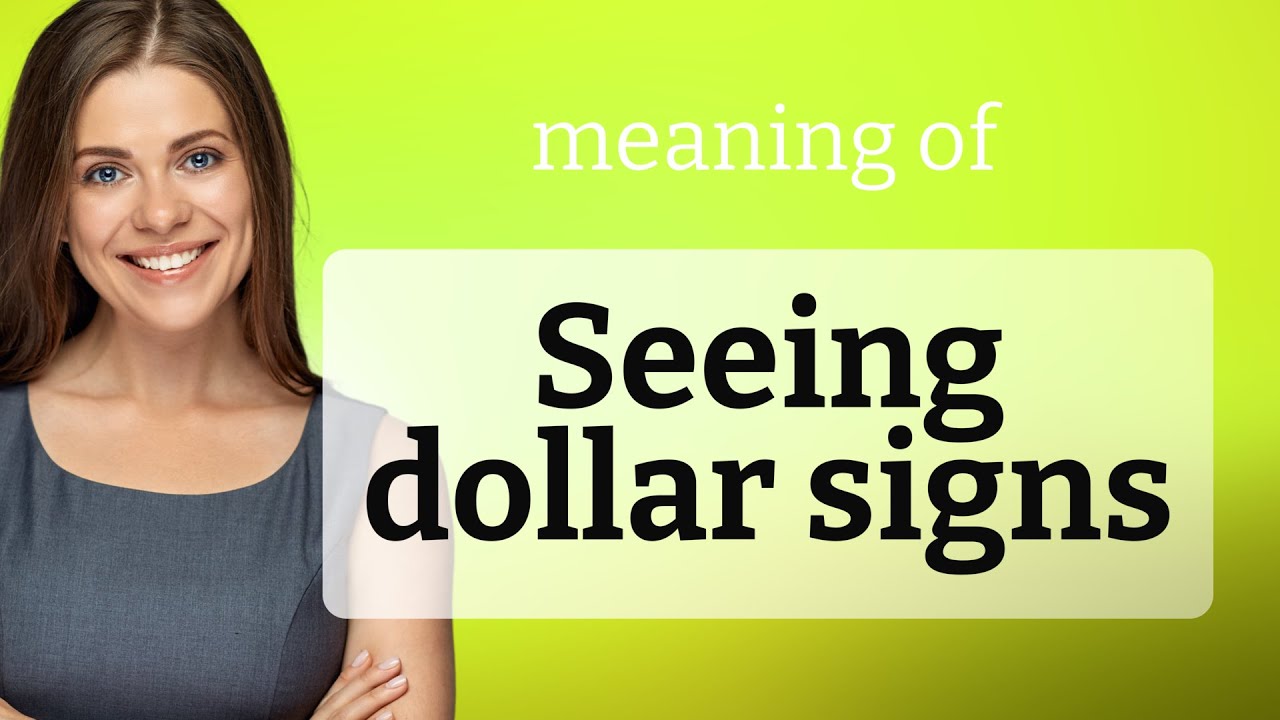 Unlocking the Meaning: "Seeing Dollar Signs" - YouTube