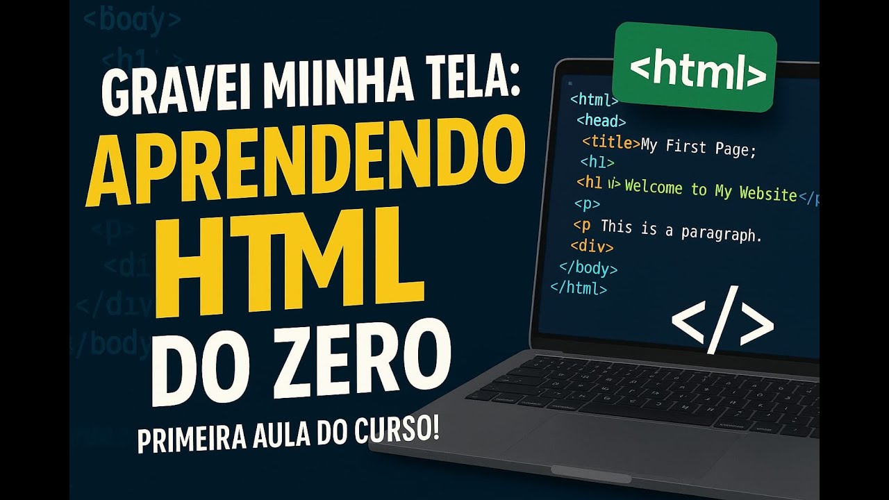 Primeira Aula de HTML: Aprenda do zero com meu passo a passo na Prática ...