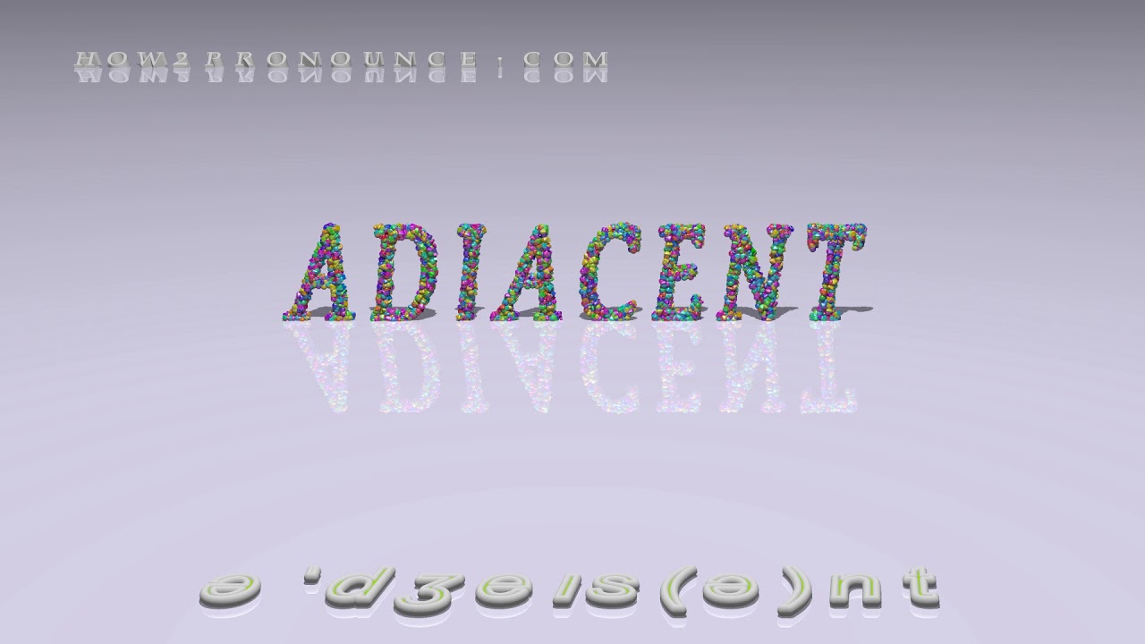 adjacent - pronunciation + Examples in sentences and phrases - YouTube