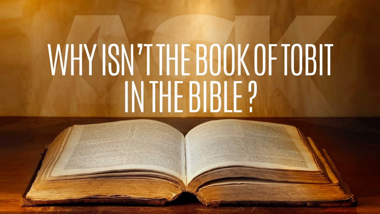 Why Isn t The Book Of Tobit In The Bible YouTube why-isn-t-the-book-of-tobit-in-the-bible-youtube