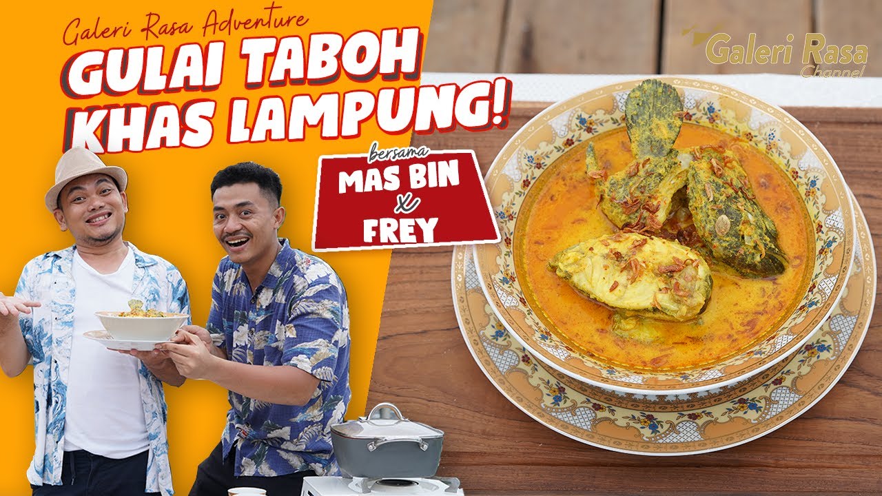 MAS BIN & FREY | GALERI RASA ADVENTURE ~ GULAI TABOH KHAS LAMPUNG - YouTube