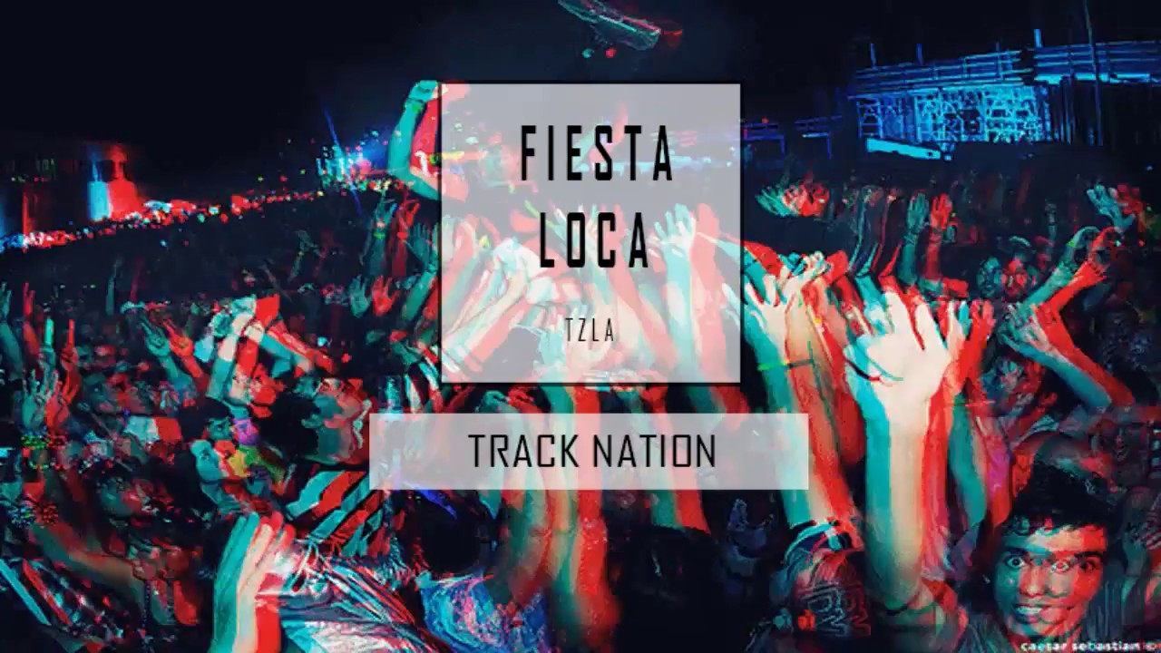 TZLA - FIESTA LOCA! - YouTube
