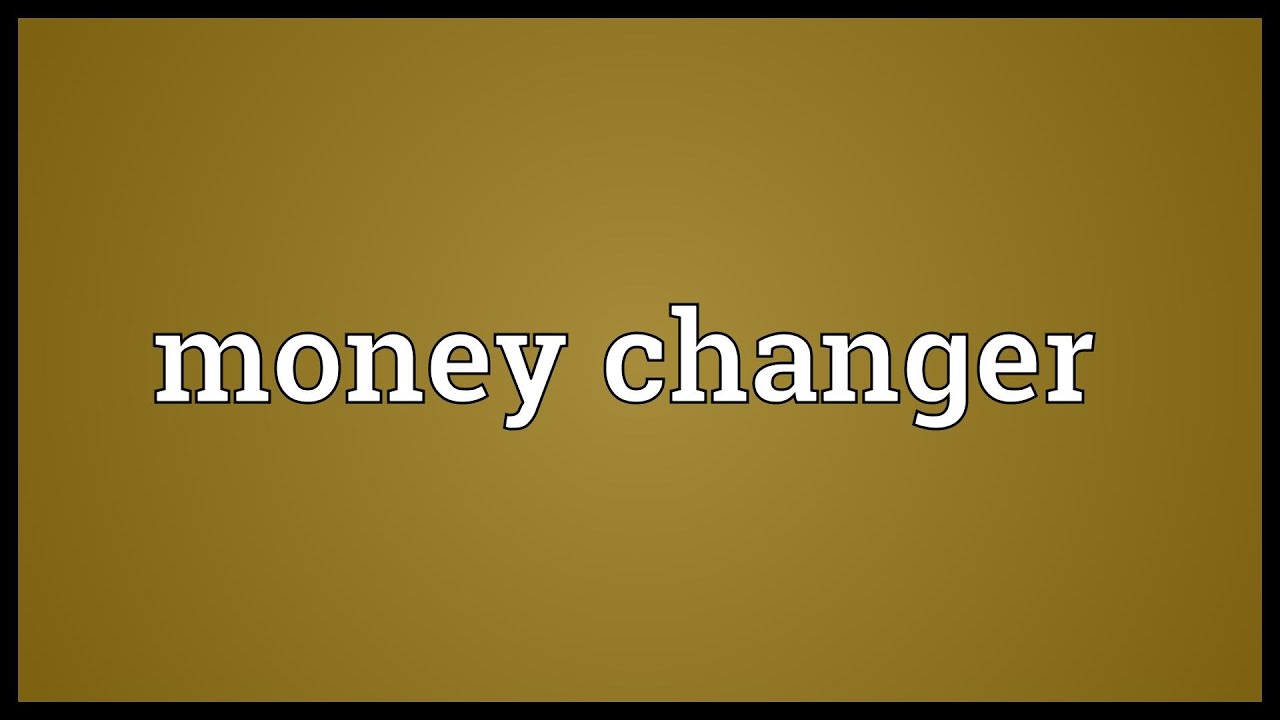 Money changer Meaning - YouTube