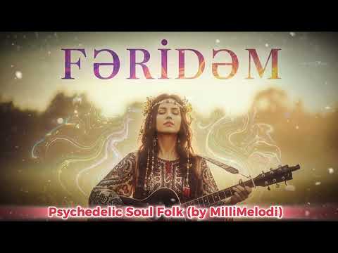 Fəridəm - Yeni Mahnı 2026 Versiya (Psychedelic Soul)