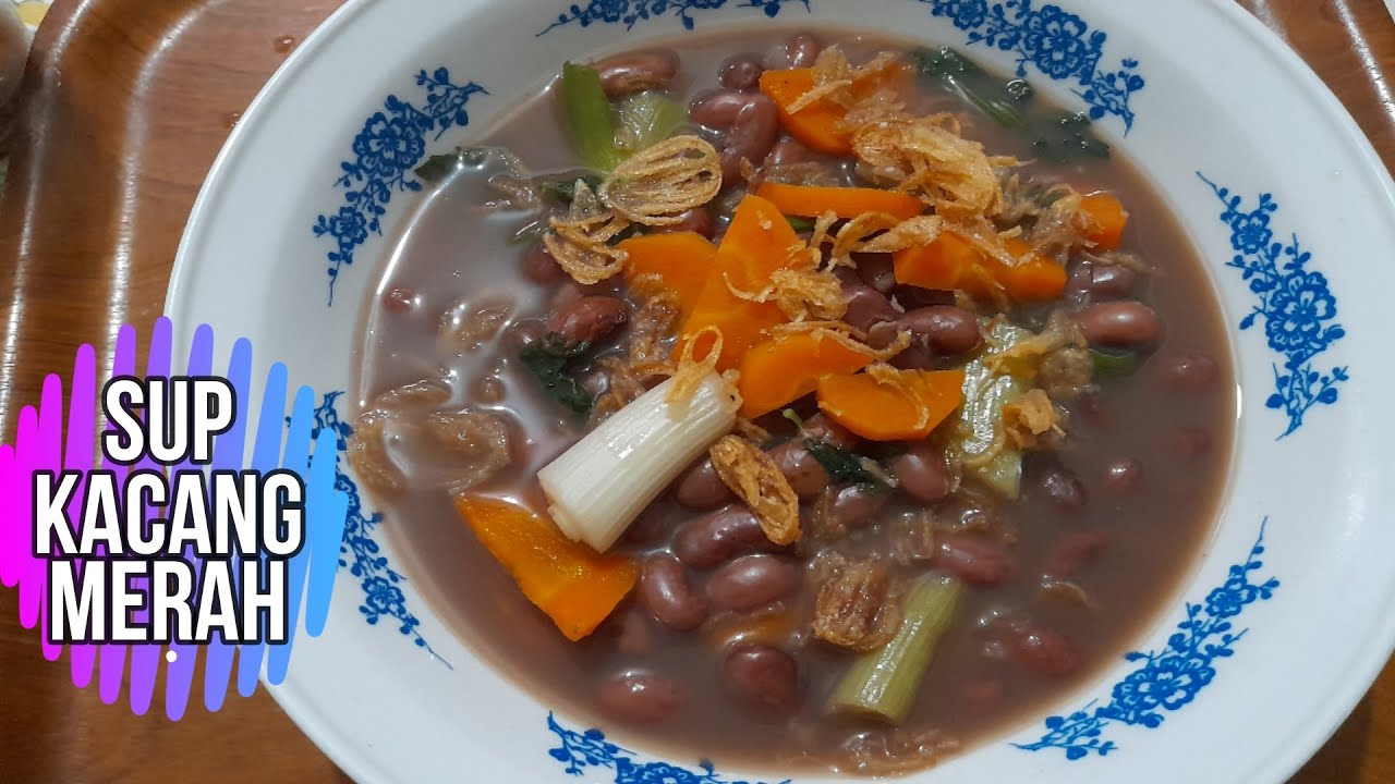 SUP KACANG MERAH TETAP ENAK, MESKI TANPA DAGING SAPI - YouTube