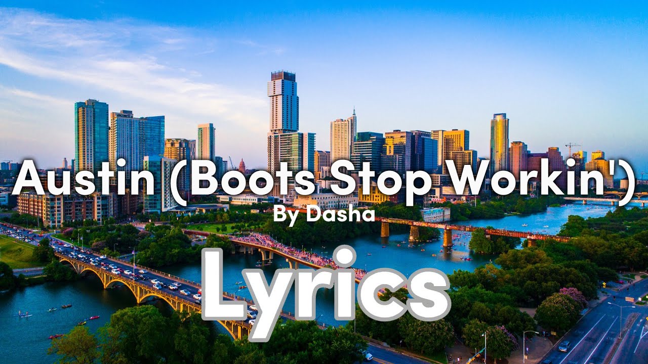 Austin (Boots Stop Workin') - Dasha (Lyrics) - YouTube