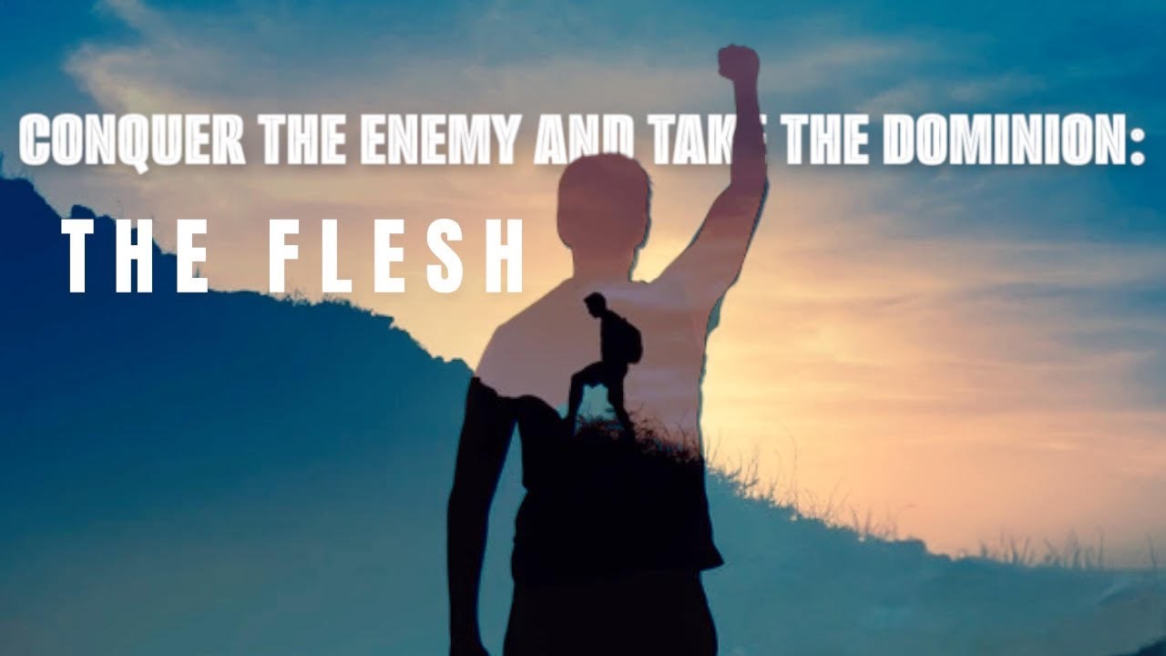 2025-01-22 Conquer The Enemy And Take Dominion : The Flesh | Pastor ...