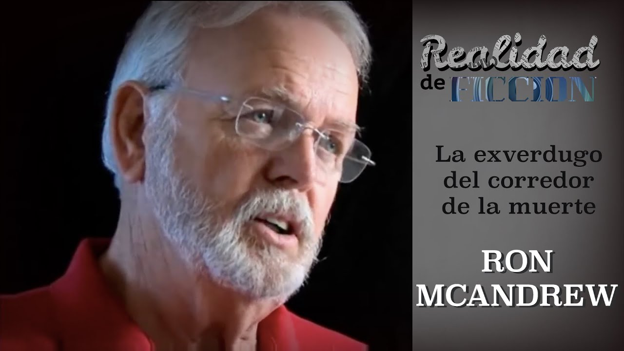 Realidad de Ficción: Ron McAndrew, el exverdugo del corredor de la ...