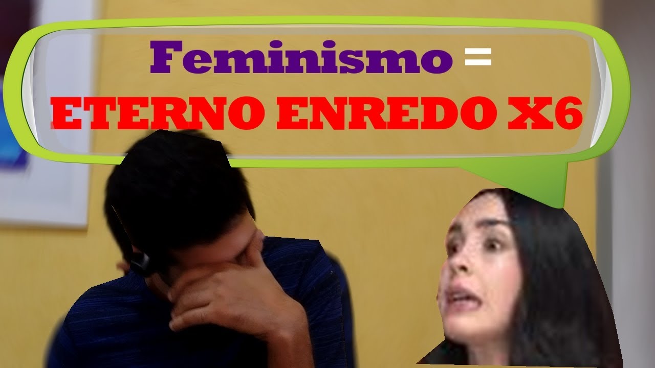 Reaccionando A Discurso Feminista Youtube