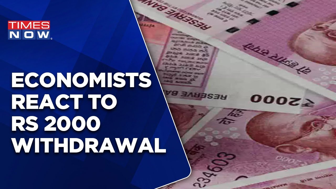 Economists React To Rs 2000 Note Withdrawal By RBI | Watch What They ...