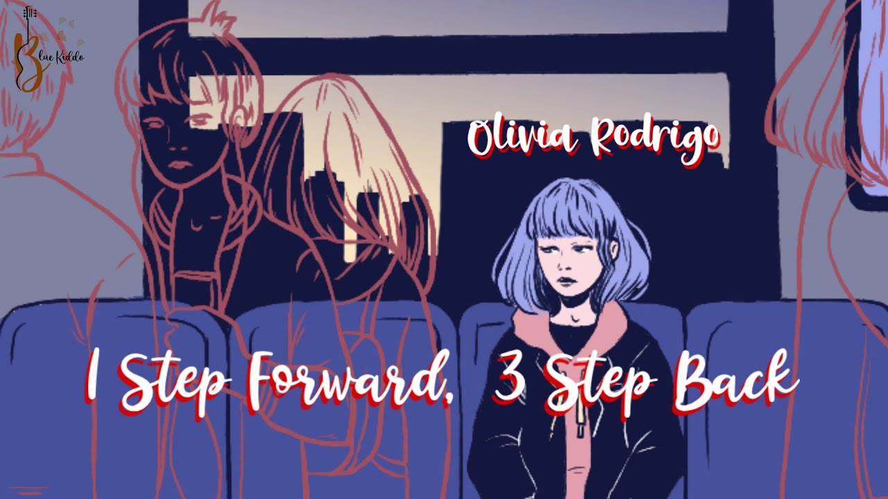 | Vietsub + Lyrics | 1 Step Forward, 3 Steps Back - Olivia Rodrigo ...