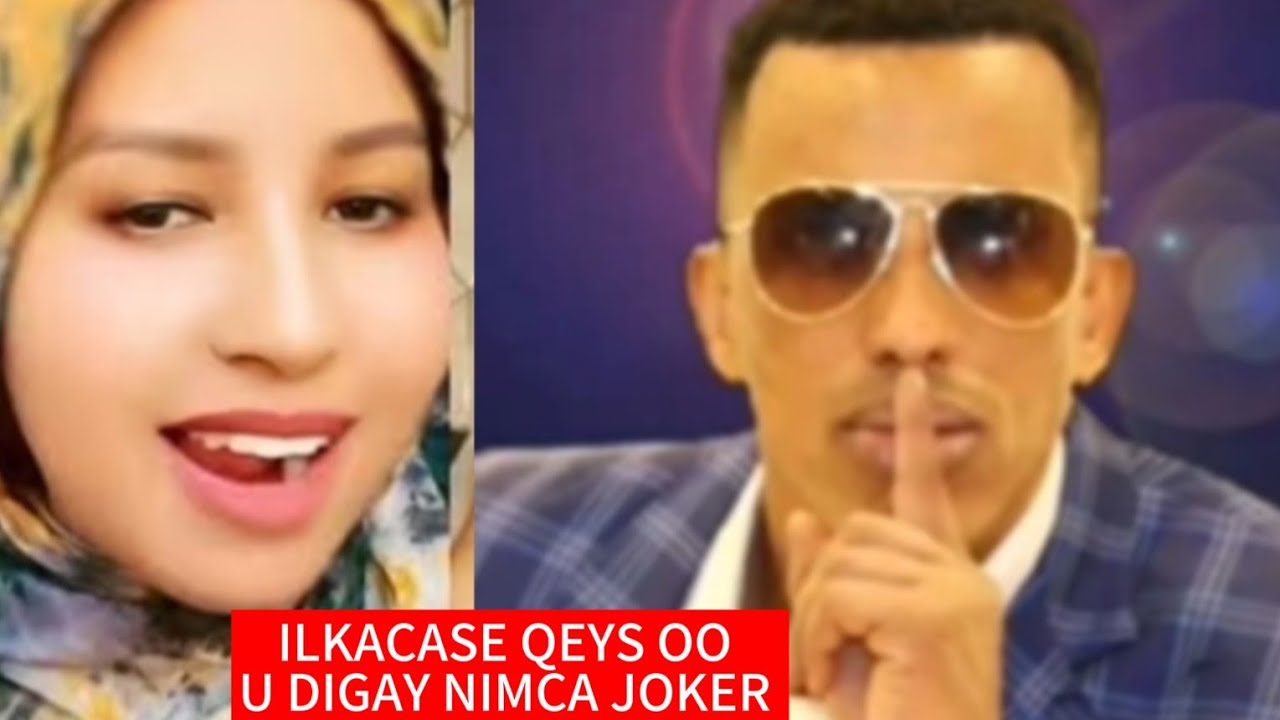 ILKACASE QEYS OO U DIGAY XAASKIISA NIMCA JOKER ADKAATAY - YouTube