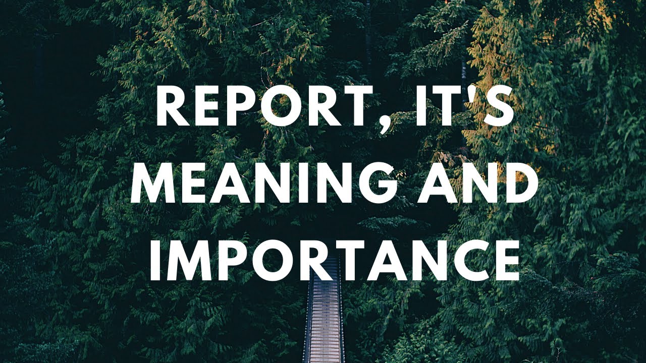 Report, it's Meaning and Importance - YouTube