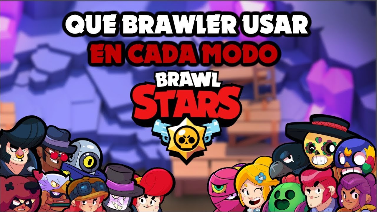 EL MEJOR BRAWLER PARA CADA MODO!! **Elige bien** - YouTube