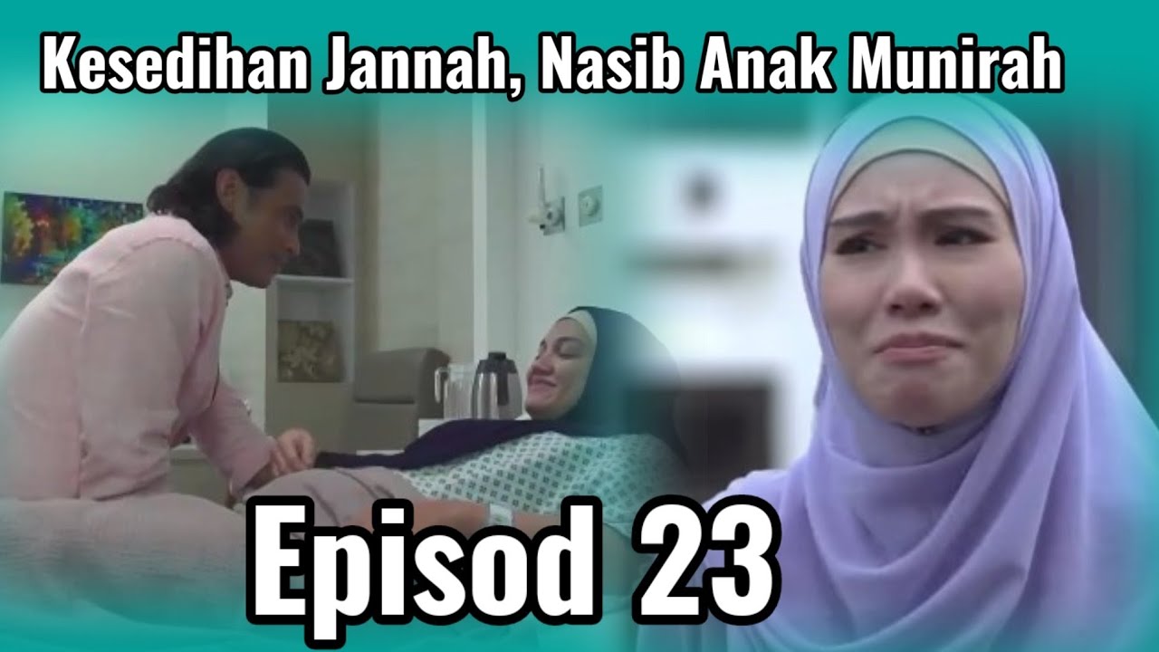 HIJRAH JANNAH EPISOD 23 FULL | KESEDIHAN JANNAH, NASIB ANAK MUNIRAH - YouTube