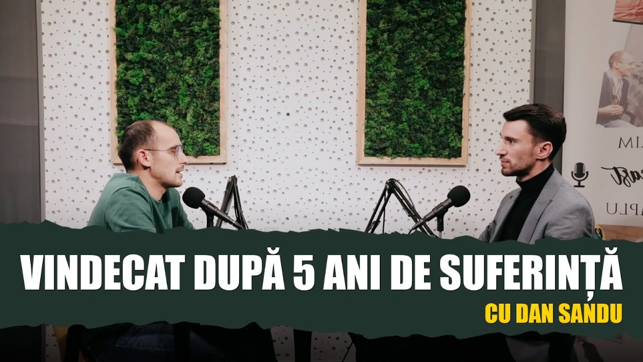 VINDECAT dupa 5 ani de SUFERINȚĂ🤕 - cu Dan Sandu - YouTube