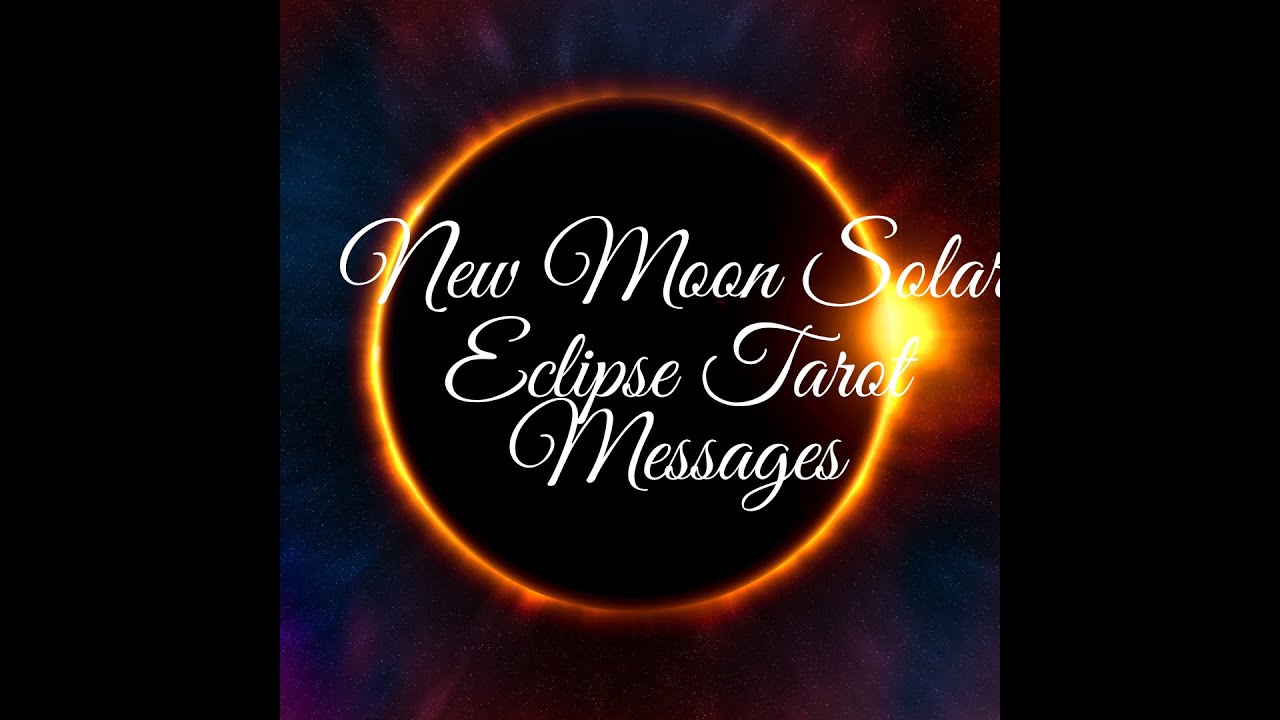 An Intense Solar Eclipse!! Weekly Tarot Messages all Signs # ...