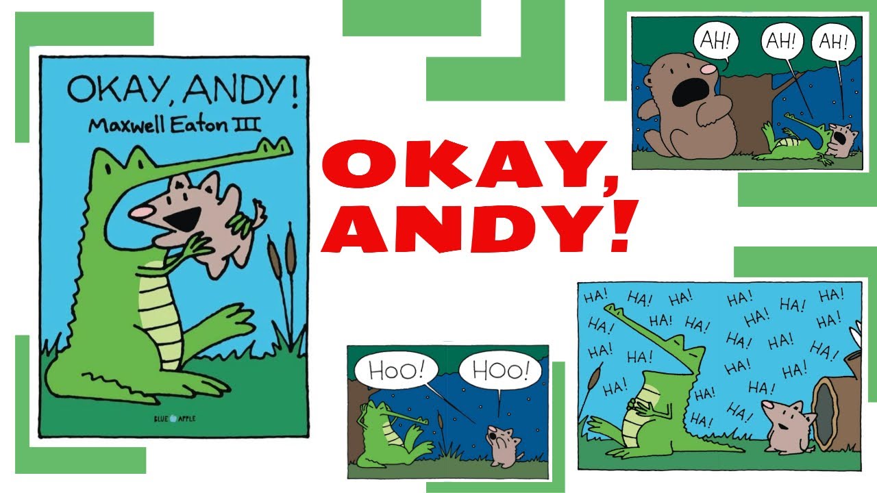 Read Aloud Books For Children - 'Okay, Andy!' by Maxwell Eaton III ...