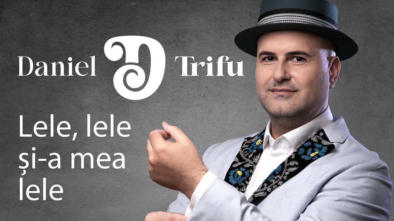 Daniel Trifu & Târgoveții de odinioară - Lele, lele și-a mea lele - YouTube