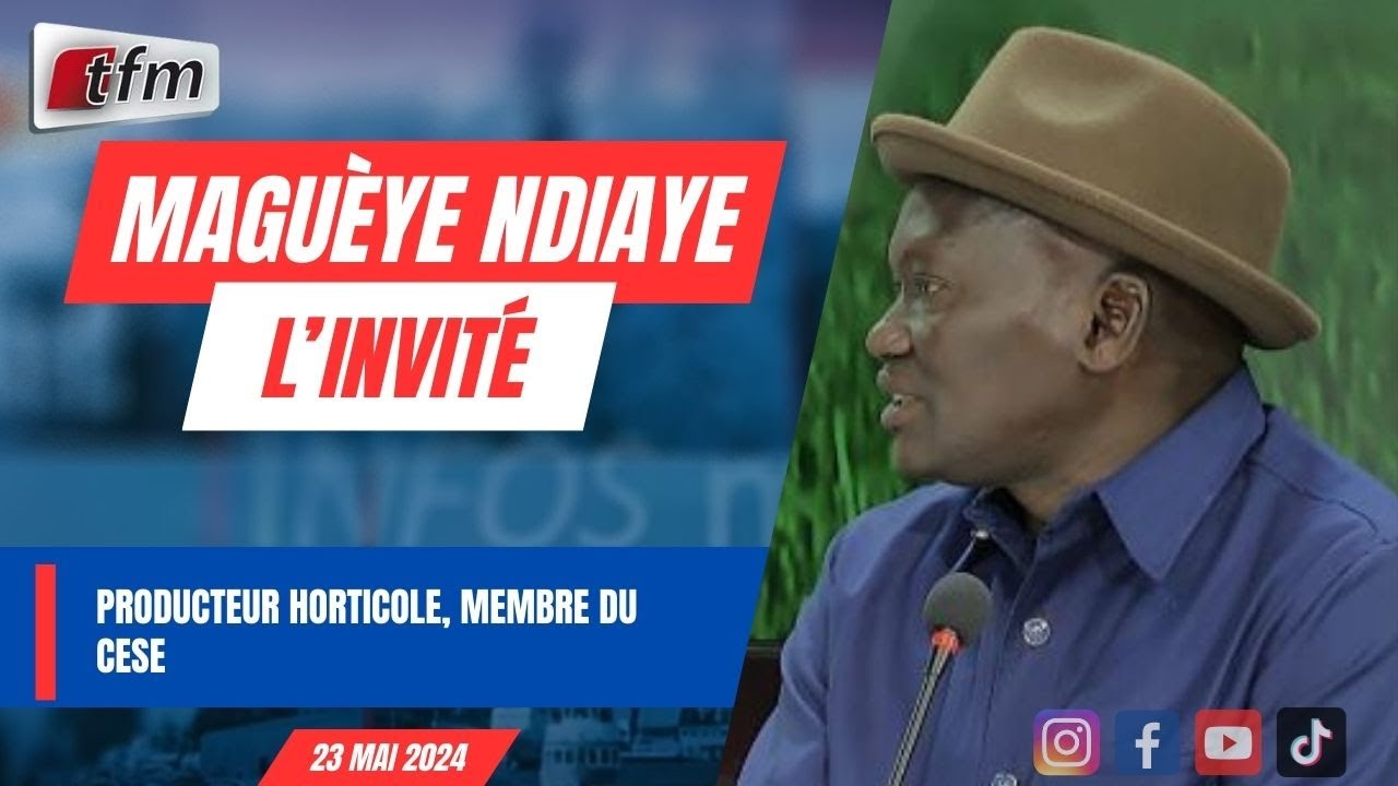 L’INVITE D’INFOS MATIN : Maguèye NDIAYE, Producteur horticole, membre ...