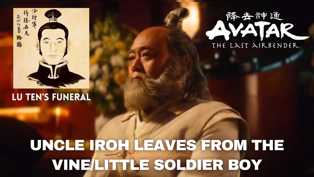 Uncle Iroh Leaves from the vine/Little Soldier Boy - Avatar The Last ...