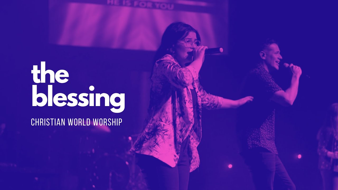 The Blessing / CWC Worship - YouTube