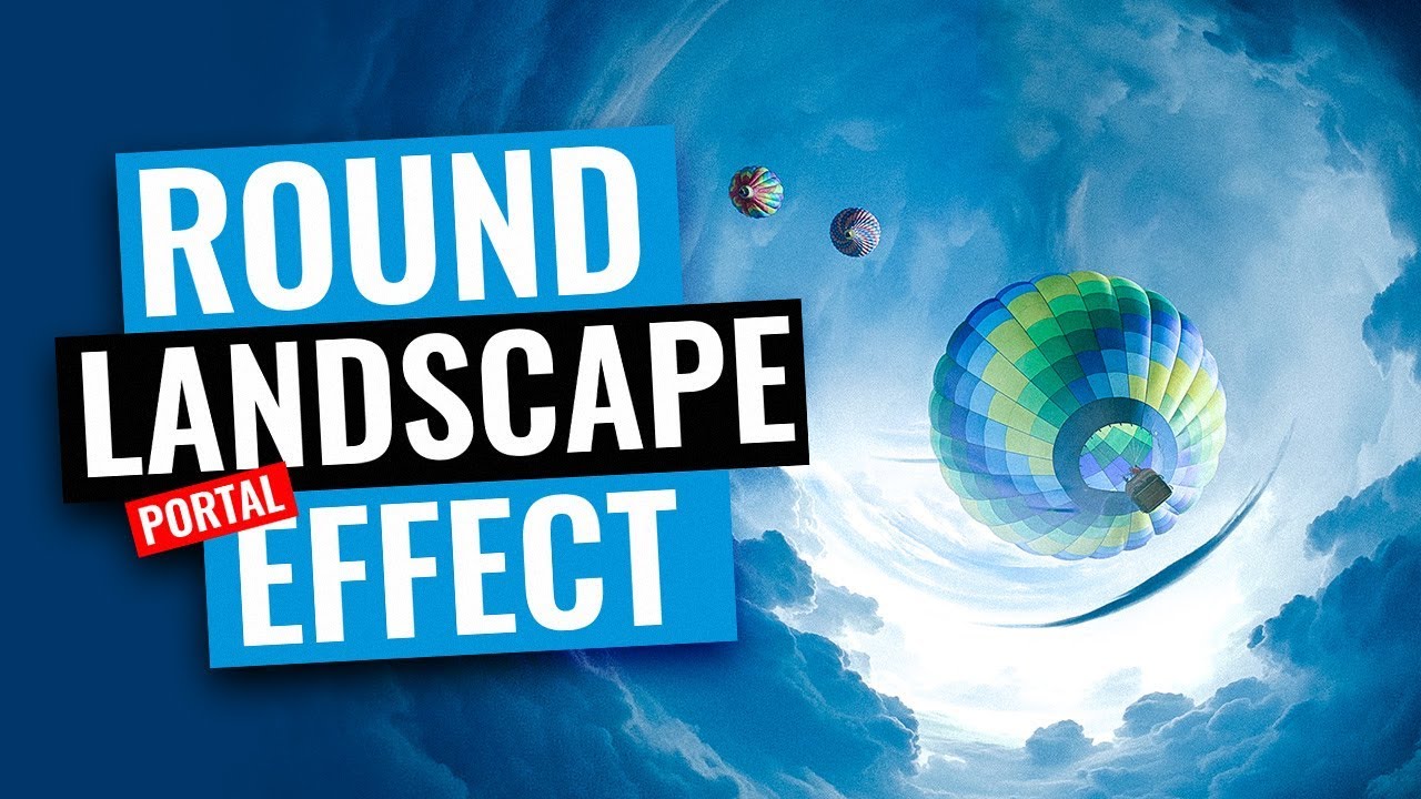 Round Landscape Effect in Photoshop CC | Portal Effect | Inception ...