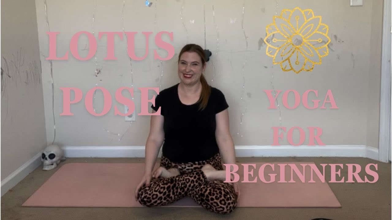 Lotus Pose Yoga For Beginners - YouTube